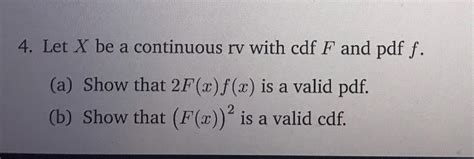 solved 4 let x be a continuous rv with cdf f and pdf f a