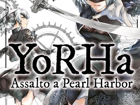Yorha Assalto A Pearl Harbor Recensione Del Manga