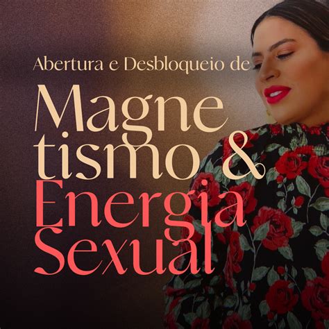Desbloqueio E Abertura De Magnetismo And Energia Sexual Rayo Tr