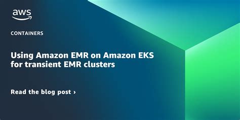 Using Amazon Emr On Amazon Eks For Transient Emr Clusters Containers