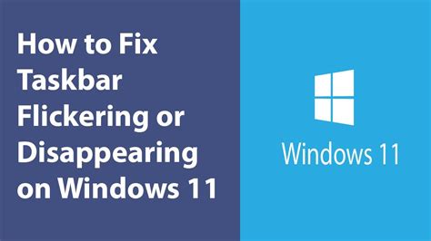 How To Fix Taskbar Flickering Or Disappearing On Windows 11 Solve It Fast Youtube