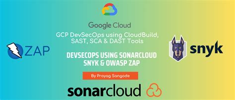 gcp devsecops using cloud build sast sca and dast tools