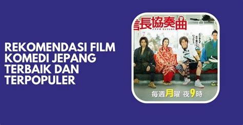 Rekomendasi Film Komedi Jepang Terbaik dan Terpopuler - CalonPintar.Com