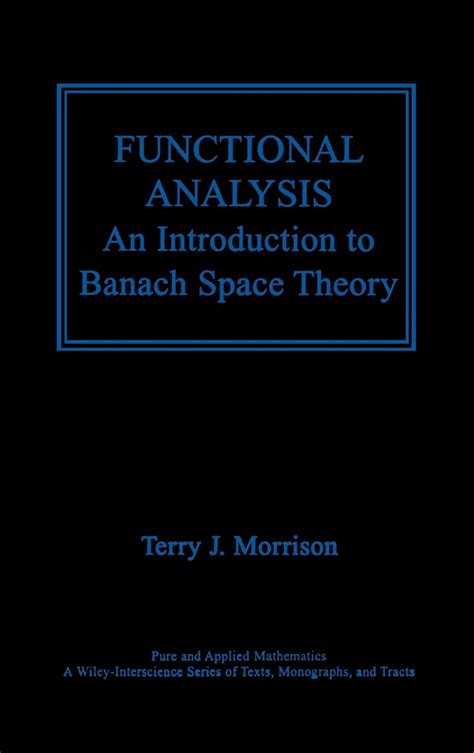 Functional Analysis An Introduction To Banach Space Theory Morrison