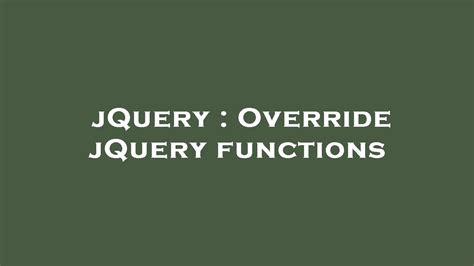 Jquery Override Jquery Functions Youtube