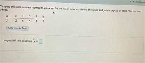 Solved 4 2 Section Exer Compute The Least Squares Regression Chegg Com