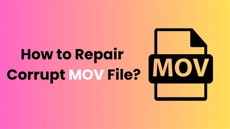 How To Repair Corrupt Mov File 6 Ways And Bonus Tips
