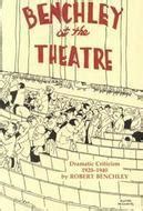 Benchley At The Theatre Dramatic Criticism 1920 1940 By Robert