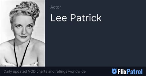 Lee Patrick • Flixpatrol