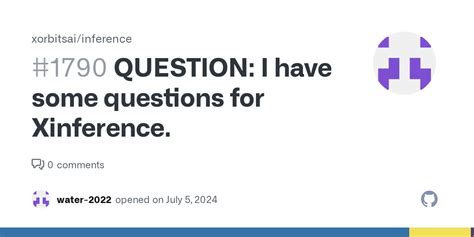 Question I Have Some Questions For Xinference · Issue 1790 · Xorbitsaiinference · Github