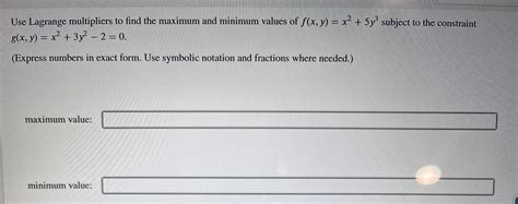 solved use lagrange multipliers to find the maximum and