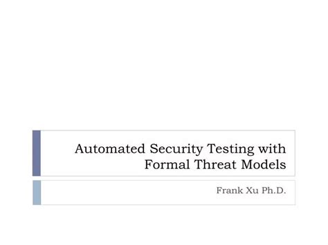 Ppt Automated Security Testing With Formal Threat Models Powerpoint Presentation Id1576048