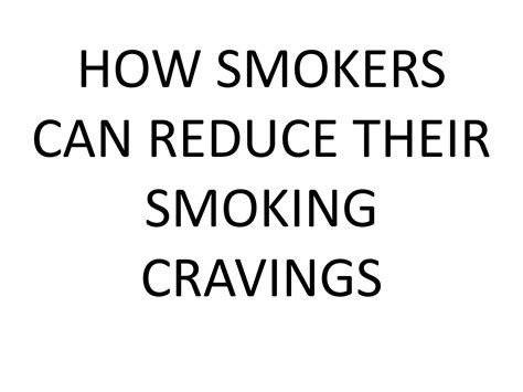 How Smokers Can Reduce Their Smoking Cravings Pptx