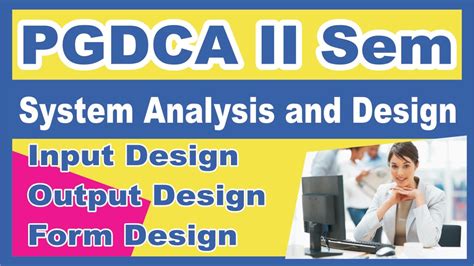Pgdca Ii Sem System Analysis And Design Inputoutputform Design