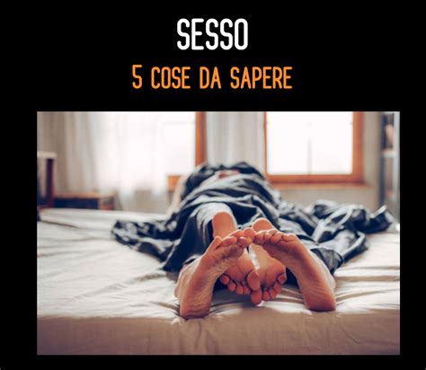 Sesso: 5 cose da sapere
