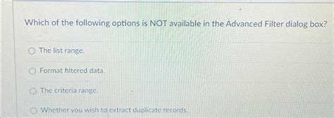 Solved Which Of The Following Options Is Not Available In