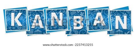 Kanban Concept Image Text Business Symbols Stock Illustration 2237413255 Shutterstock