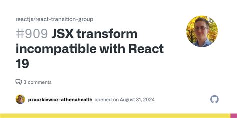 JSX Transform Incompatible With React 19 Issue 909 Reactjs React Transition Group GitHub