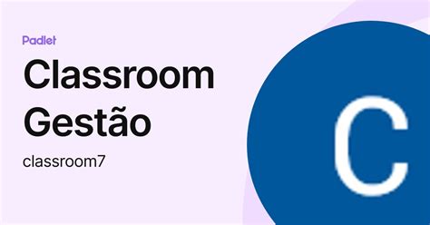 Classroom Gestão Classroom7 Profile Padlet
