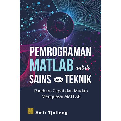 Pemrograman MATLAB Untuk Sains Dan Teknik Panduan Cepat Dan Mudah Menguasai Matlab Prenada Media