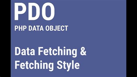 Pdo Data Fetching And Fetching Styles Part 4 Youtube
