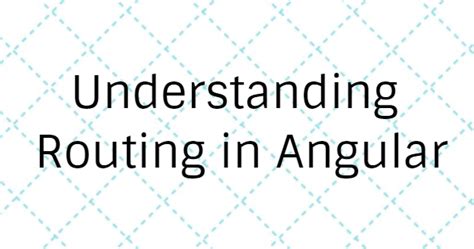 Understanding Routing In Angular Coding Defined