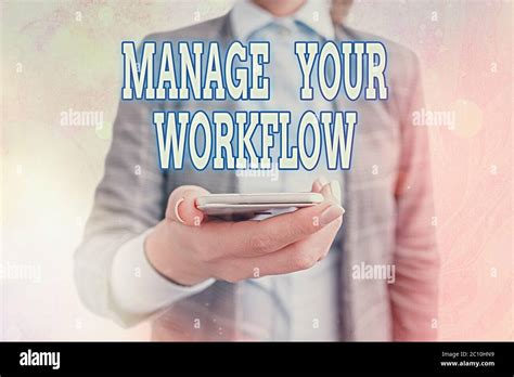 Conceptual Hand Writing Showing Manage Your Workflow Concept Meaning Workforce Organization And