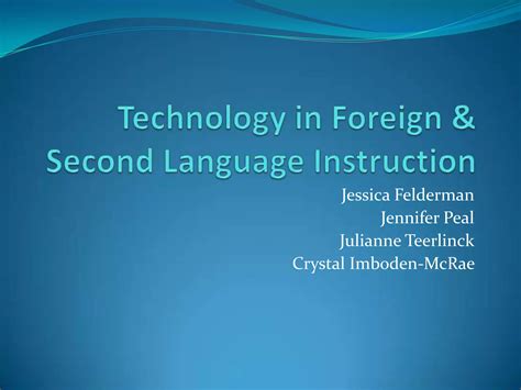 Technology In Foreign And Second Langauge Instruction Ppt