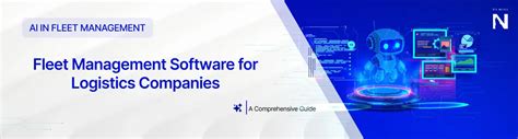 Complete Guide To Logistics Fleet Software For Logistics Companies In