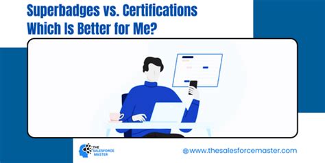 Superbadges Vs Certifications Choosing The Best Path The Salesforce
