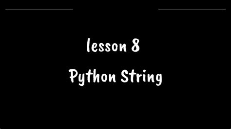 Lesson 8 Python String Introduction Youtube