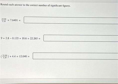 Solved Round Each Answer To The Correct Number Of Chegg Com