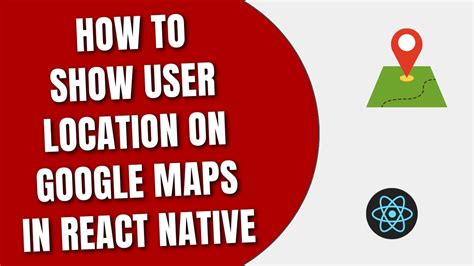 Show User Location On Google Maps In React Native Android App HowToCodeSchool YouTube