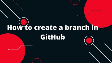 Git And Github Tutorial 11 How To Create A Branch In Github Youtube