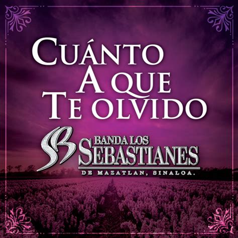 Stream Cuánto A Que Te Olvido By Banda Los Sebastianes Listen Online