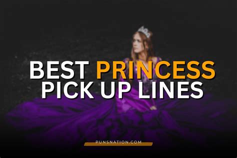 Best Princess Pick Up Lines To Sweep Her Off Her Feet Punsnation Com