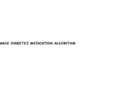 The Victory Center Aace Diabetes Medication Algorithm