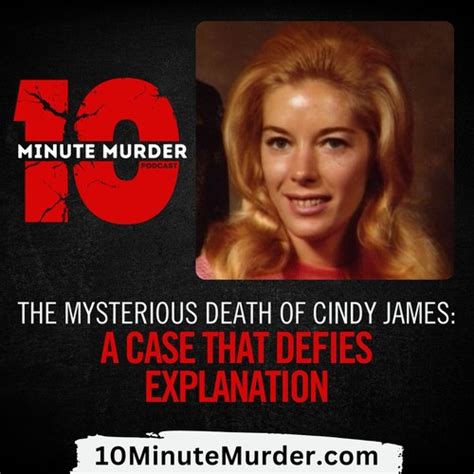 10 Minute Murder Podcast The Mysterious Death Of Cindy James A Case That Defies Explanation