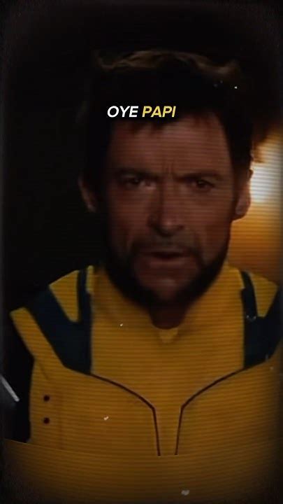 Porque Wolverine Dice Papi En Deadpool And Wolverine Youtube