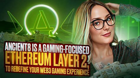 Ancient8 Is A Gaming Focused Ethereum Layer 2 Built To Redefine Your Web3 Gaming Experience