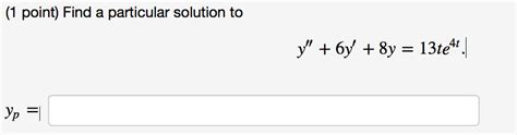Solved Find A Particular Solution To Y 6y 8y