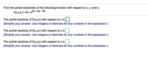 Solved Find The Partial Elasticities Of The Following Chegg