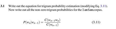 31 write Out The Equation For Trigram Probability 31 write Out The Equation For Trigram Probability