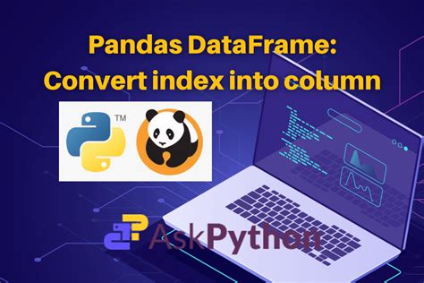 在Pandas数据框架中把索引变成列 掘金