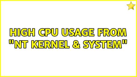 High CPU Usage From NT Kernel System YouTube