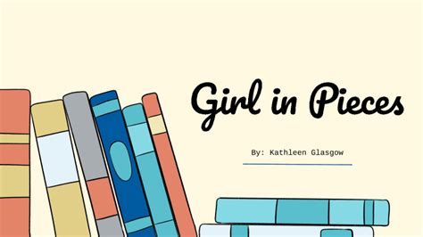 Girl In Pieces By Ava Darling On Prezi