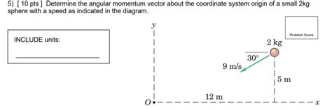 Solved Determine The Angular Momentum Vector About The Chegg