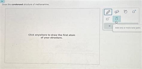 Solved Draw The Condensed Structure Of Methanamine Click