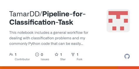 GitHub TamarDD Pipeline For Classification Task This Notebook Includes A General Workflow For