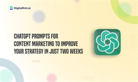 ChatGPT Prompts For Content Marketing To Improve Your Strategy In Just Two Weeks